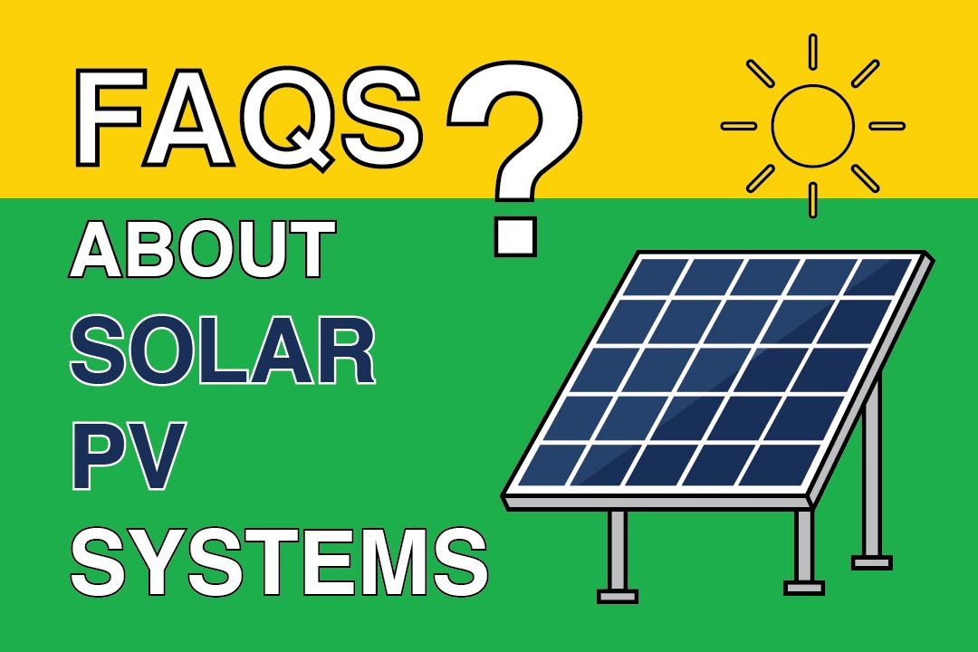 Everything You Need to Know About Solar PV Systems – FAQs Answered ...